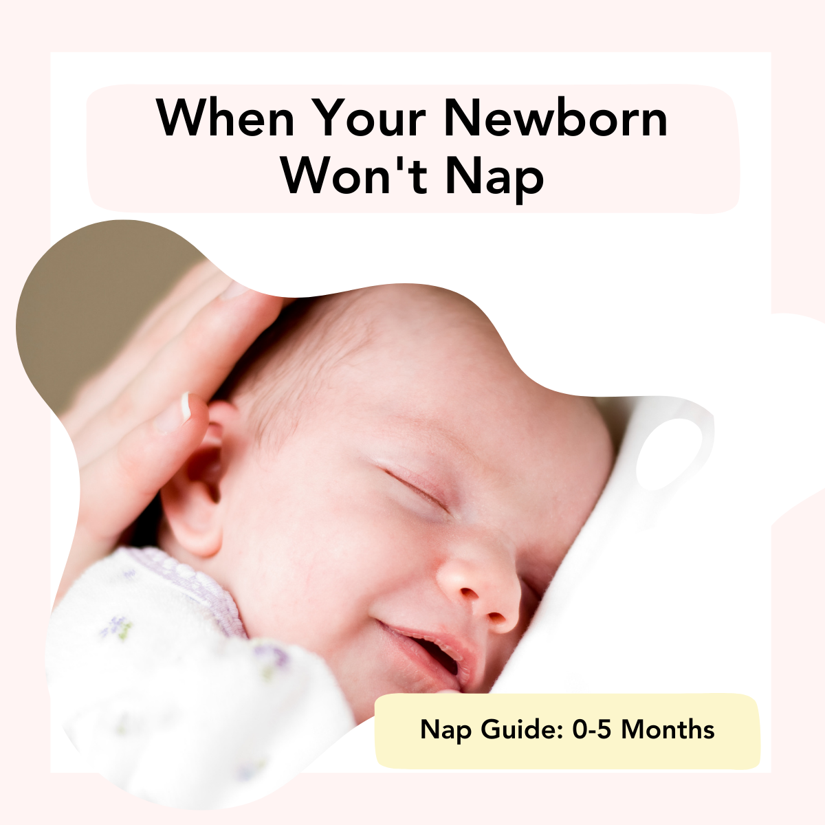 Nap Guide: 0 to 5 Months – Your Essential Newborn Nap Toolkit ...
